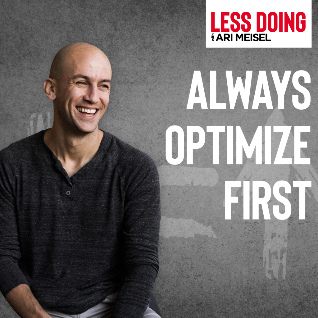 Always Optimize First - Ari Meisel